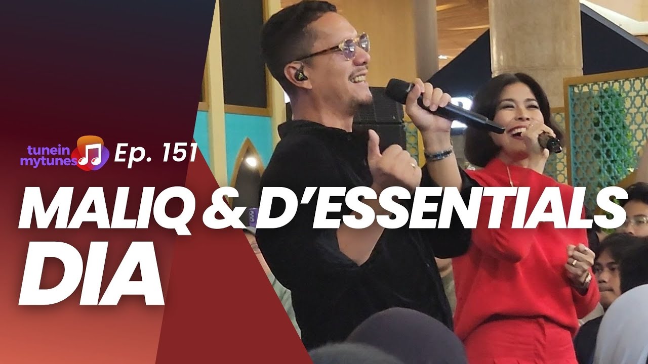 MALIQ & D'ESSENTIALS - DIA | LIVE at Kota Kasablanka #TuneInMyTunes Ep ...