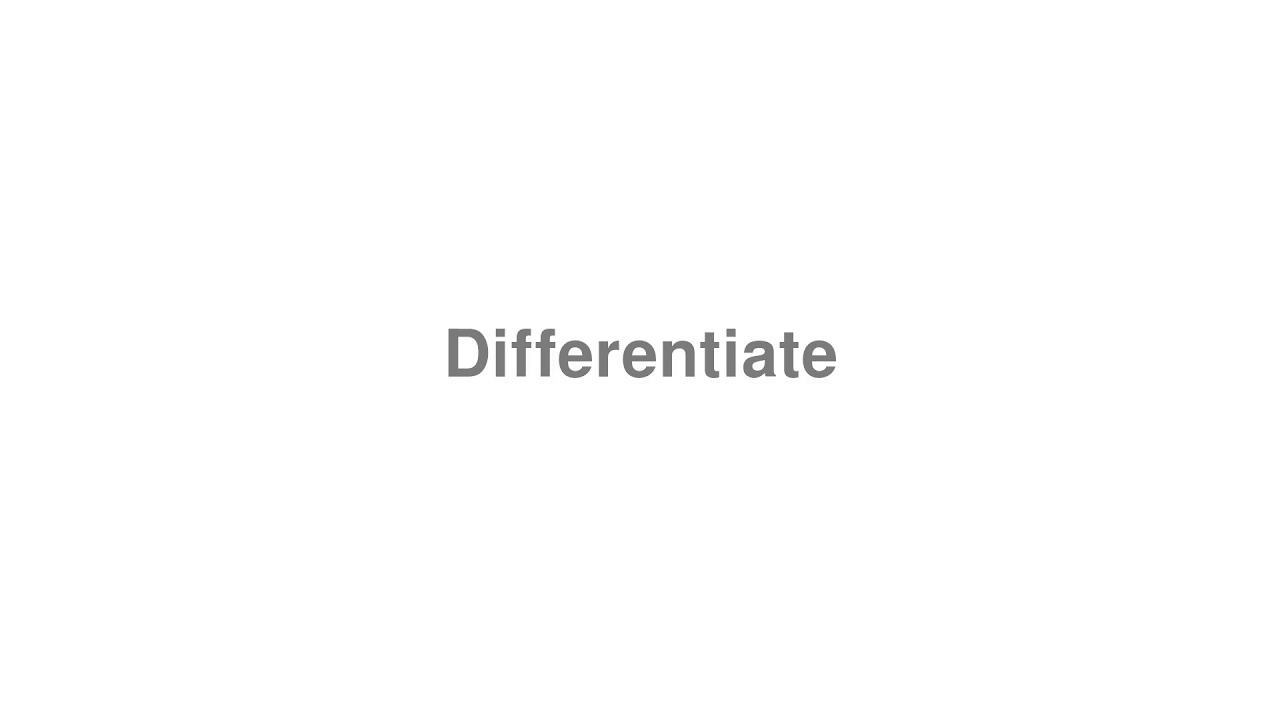 How to Pronounce "Differentiate" - YouTube