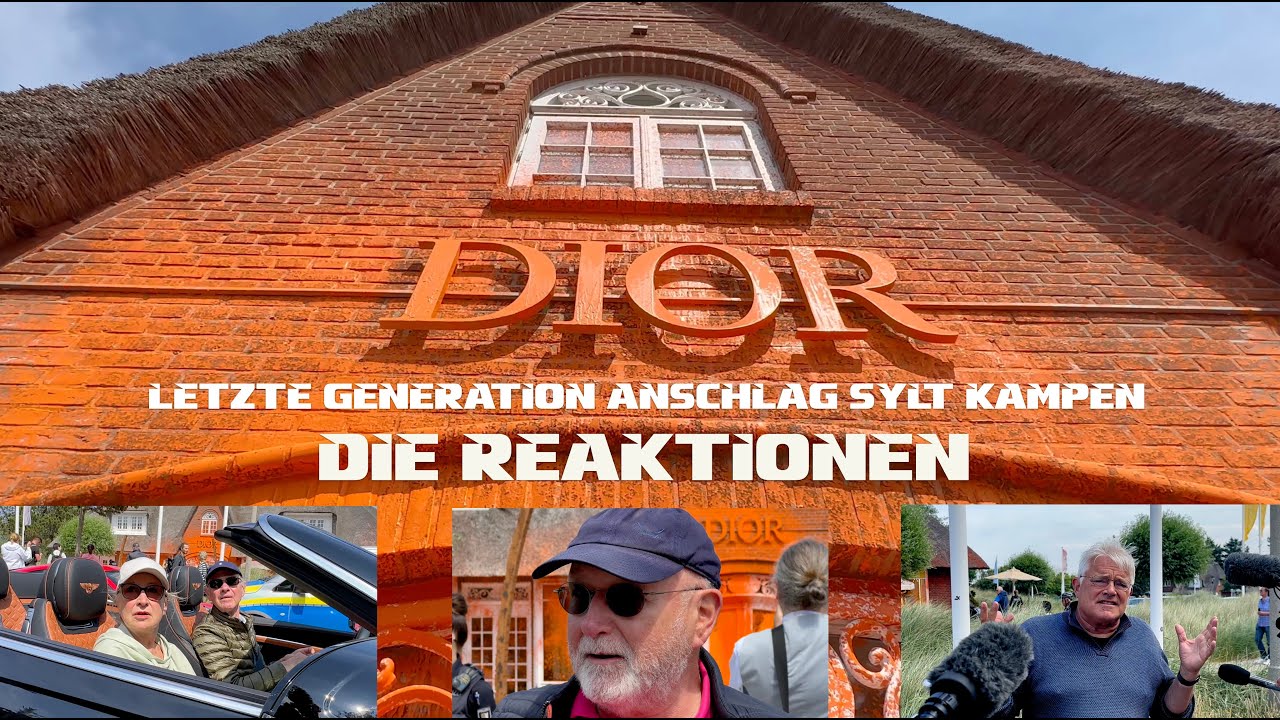 Sylt Top News. Letzte Generation. Die Reaktionen. Farbe auf DIOR Luxus ...