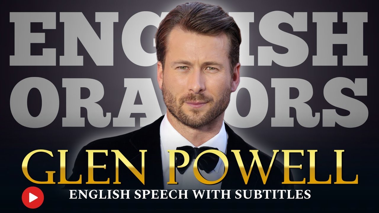 GLEN POWELL | ENGLISH SPEECH WITH SUBTITLES | ENGLISH ORATORS HUB - YouTube