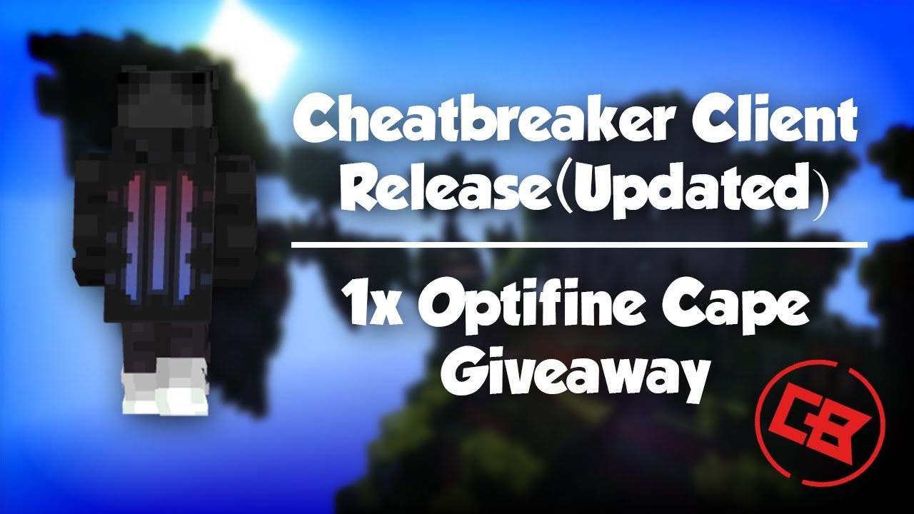 CHEATBREAKER CLIENT RELEASE (UPDATED) + OPTIFINE CAPE GIVEAWAY! (BOOSTS FPS) (OPEN) - YouTube