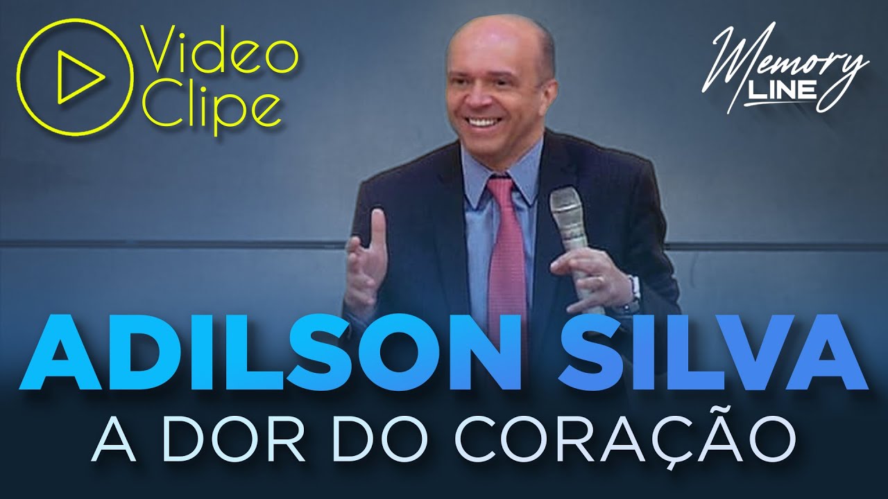 Adilson Silva - A Dor do Coração (Clipe Oficial) - YouTube