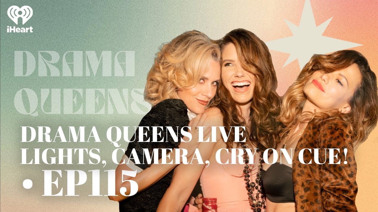 Lights, Camera, Cry on Cue! • EP115 | Drama Queens - YouTube