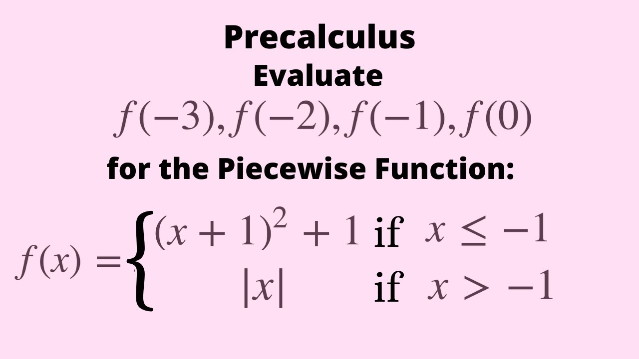 Precalculus: Evaluating Piecewise Functions (without Graphing) - YouTube