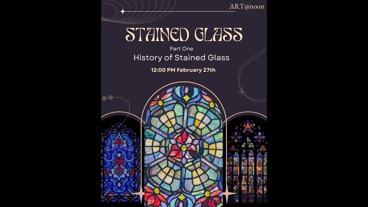 ART@noon Stained Glass: Part One, History of Stained Glass - YouTube