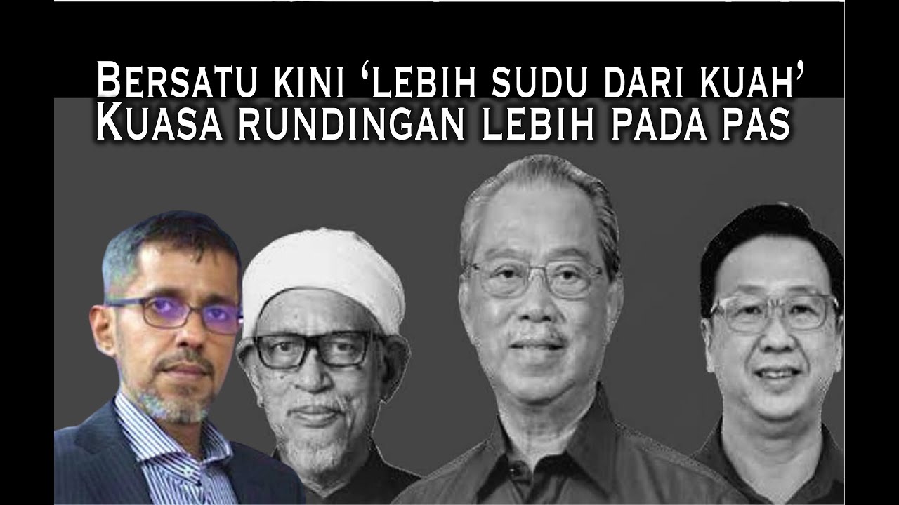 Bersatu kini 'lebih sudu dari kuah', kuasa rundingan lebih pada PAS ...