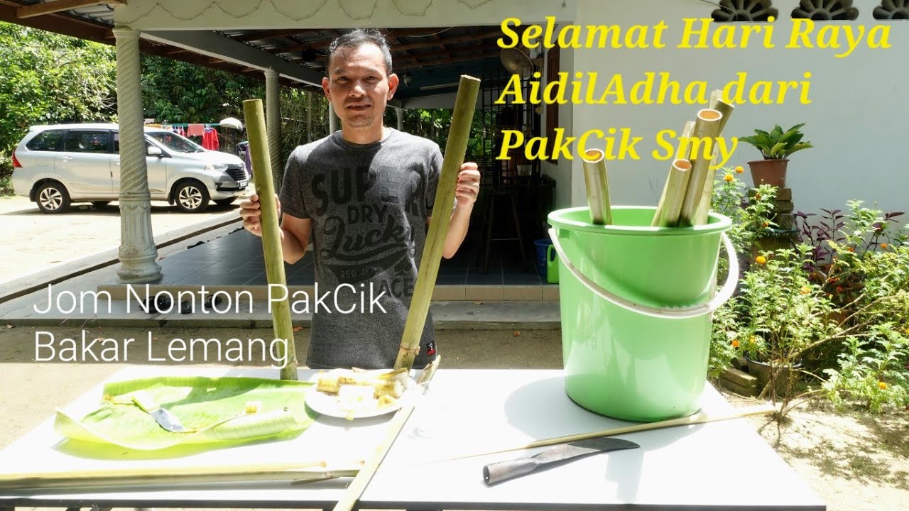 Lemang Raya Haji PakCik Smy || Bakar Lemang Bersama PakCik Smy - YouTube