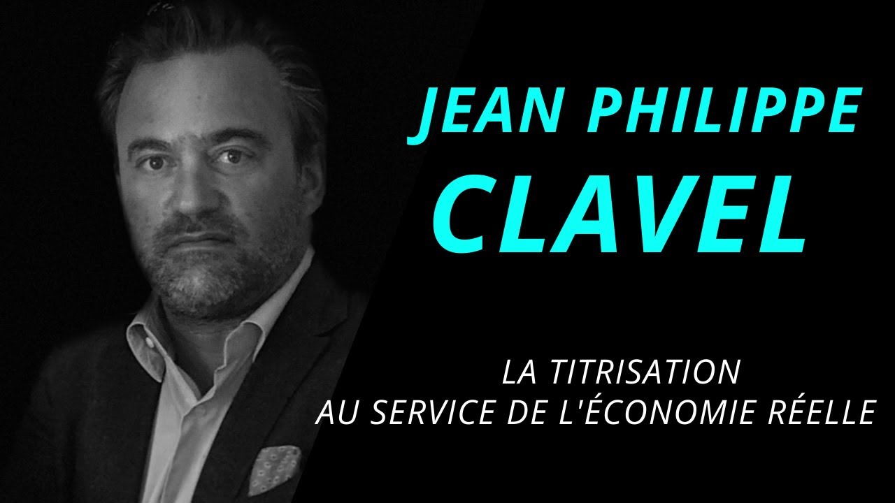 Jean Philippe CLAVEL, Titrisation & Economie... - YouTube