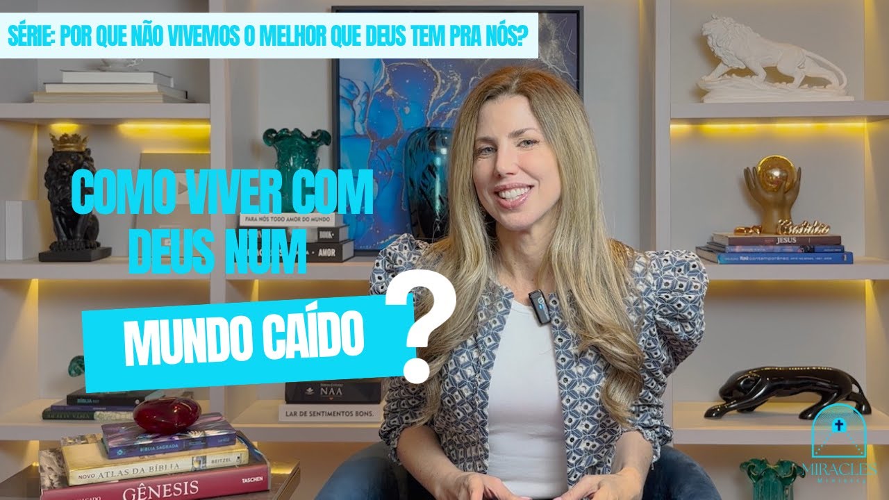 Como Viver Com Deus Num Mundo Caído? - YouTube