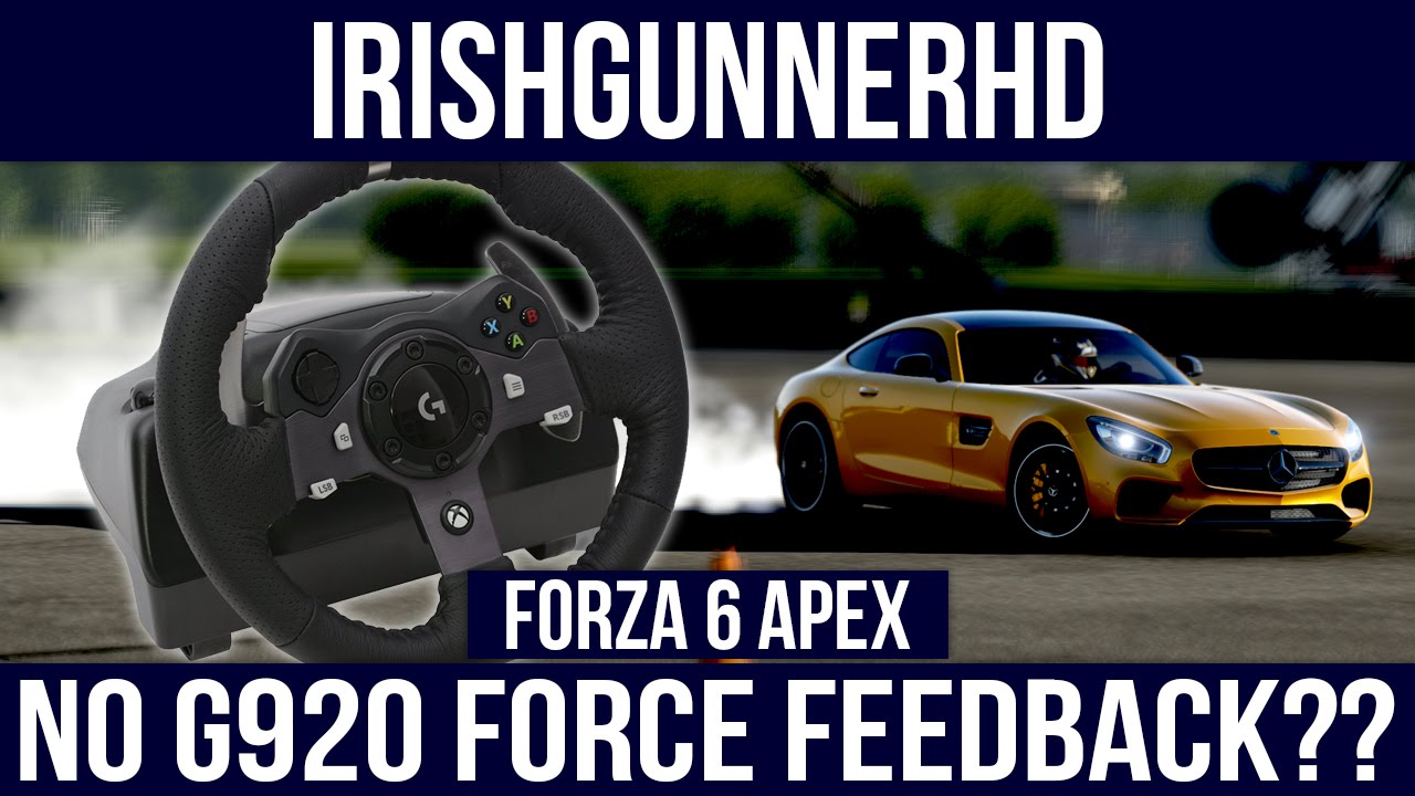 Forza 6 Apex | Logitech G920 PC Problems!? - YouTube