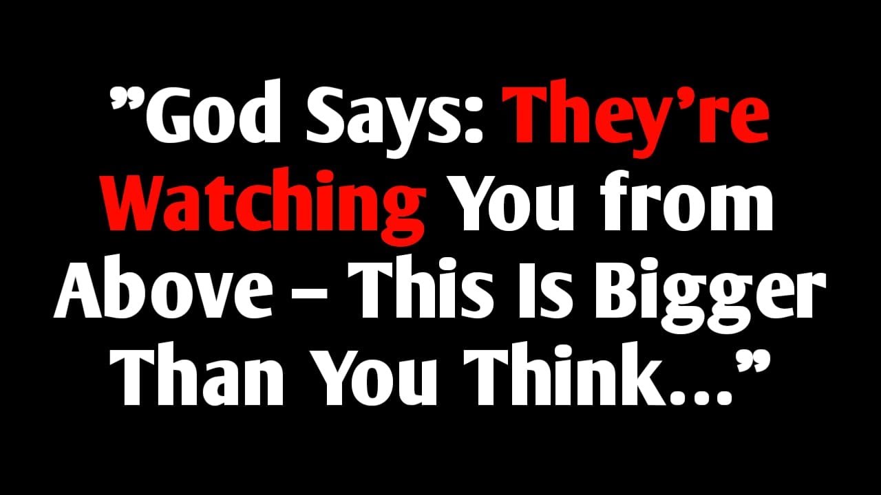 "God Says: They’re Watching You from Above – This Is Bigger Than You ...