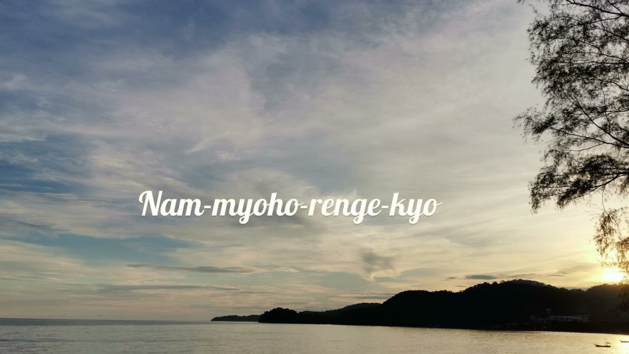 Daimoku Nam Myoho Renge Kyo 20 Minutes Part 2 YouTube daimoku-nam-myoho-renge-kyo-20-minutes-part-2-youtube