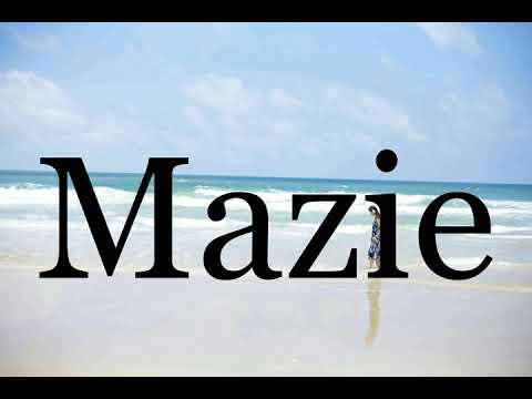 How To Pronounce Mazie🌈🌈🌈🌈🌈🌈Pronunciation Of Mazie - YouTube