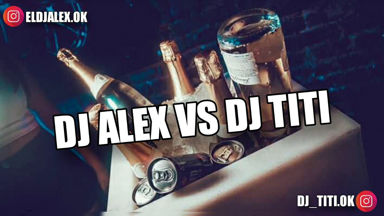DJ ALEX VS DJ TITI [AFTER PARTY#5] (6TOS FINAL) - YouTube