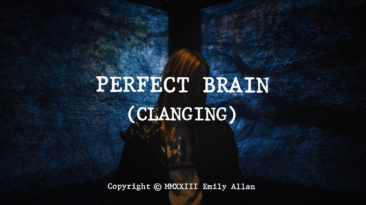 PERFECT BRAIN (Clanging) - Emily Allan - YouTube