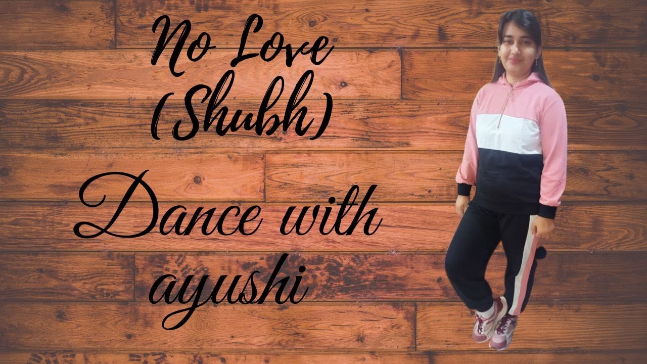 No love| Shubh | Ayushi Sharma choreography | Dance with Ayushi 💃 - YouTube