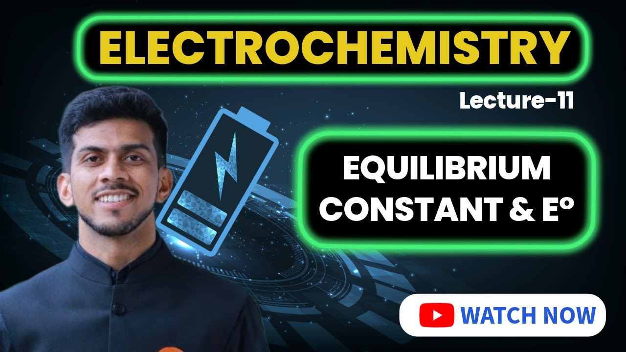 ELECTROCHEMISTRY | Lecture-11 | EQUILIBRIUM CONSTANT - YouTube