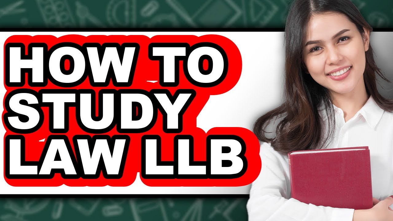 How To Study Law LLB - Step By Step - YouTube
