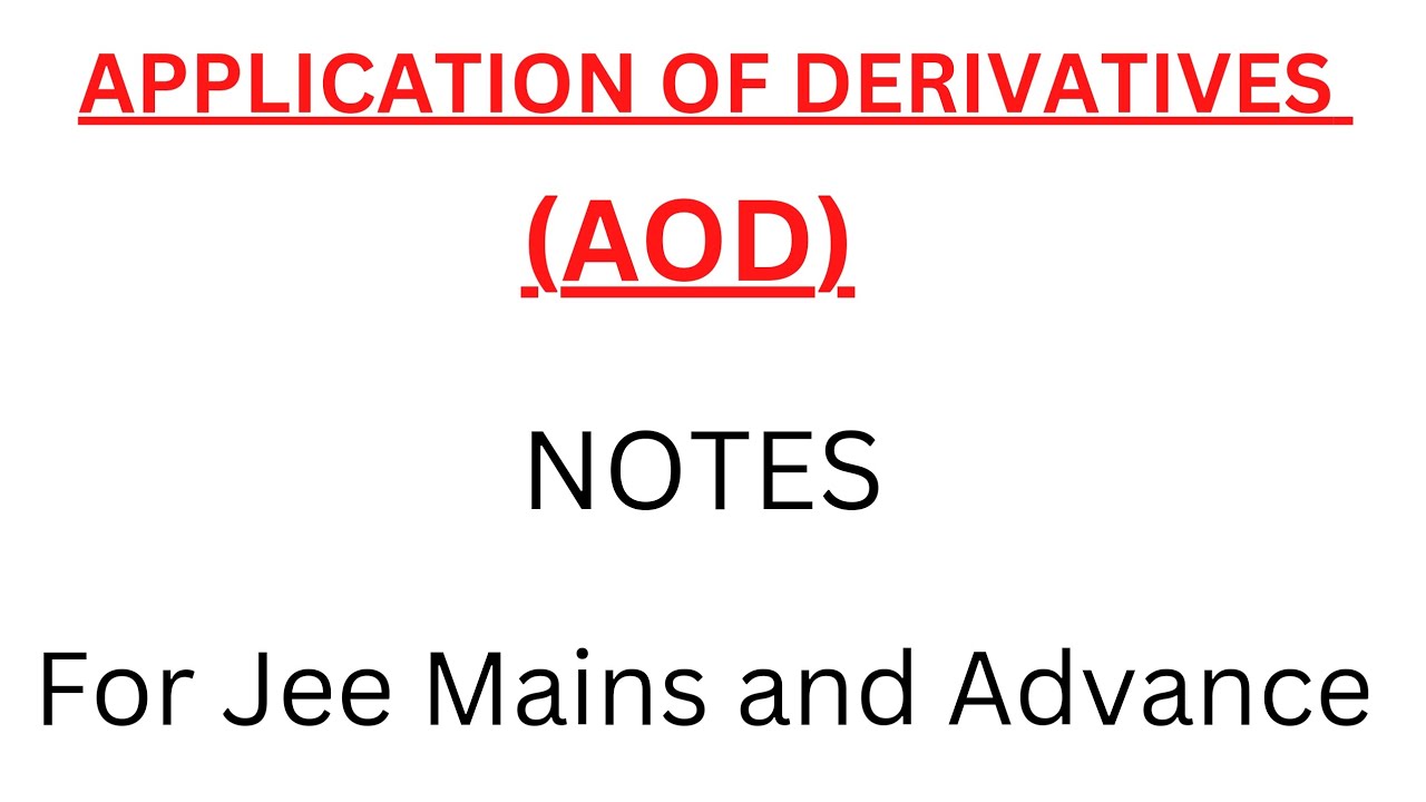 APPLICATION OF DERIVATIVES (AOD) NOTES | JEE MAINS AND ADVANCE - YouTube