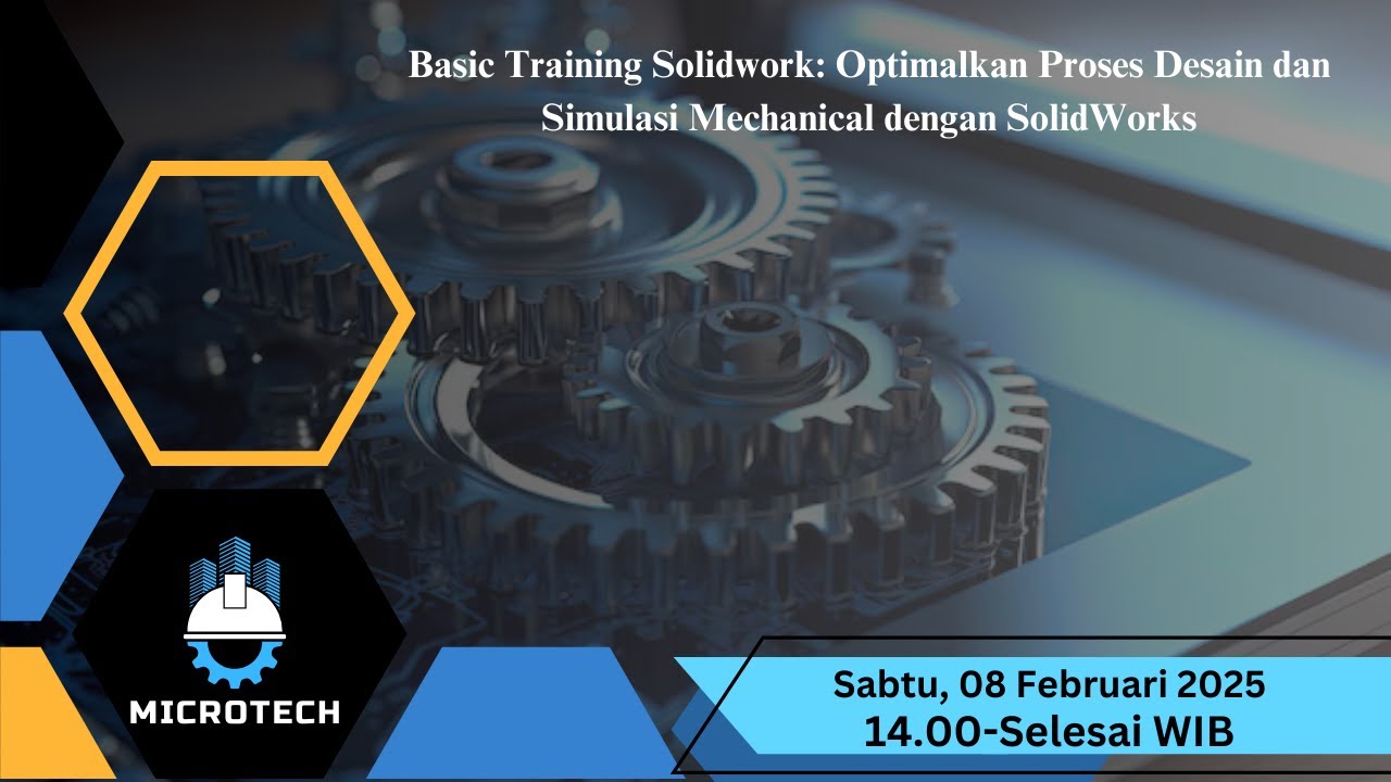Basic Training Solidwork: Optimalkan Proses Desain dan Simulasi Mechanical dengan SolidWorks ...