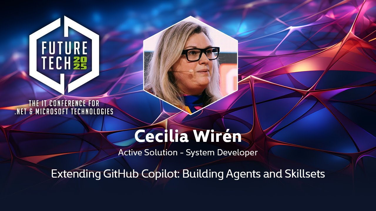 Cecilia Wirén - Extending GitHub Copilot: Building Agents and Skillsets - YouTube