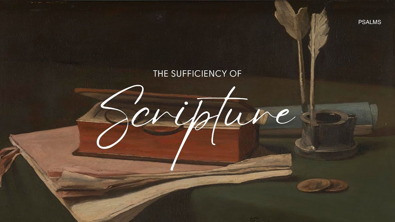 The Sufficiency of Scripture #4: All Things for Life and Godliness | 2 ...