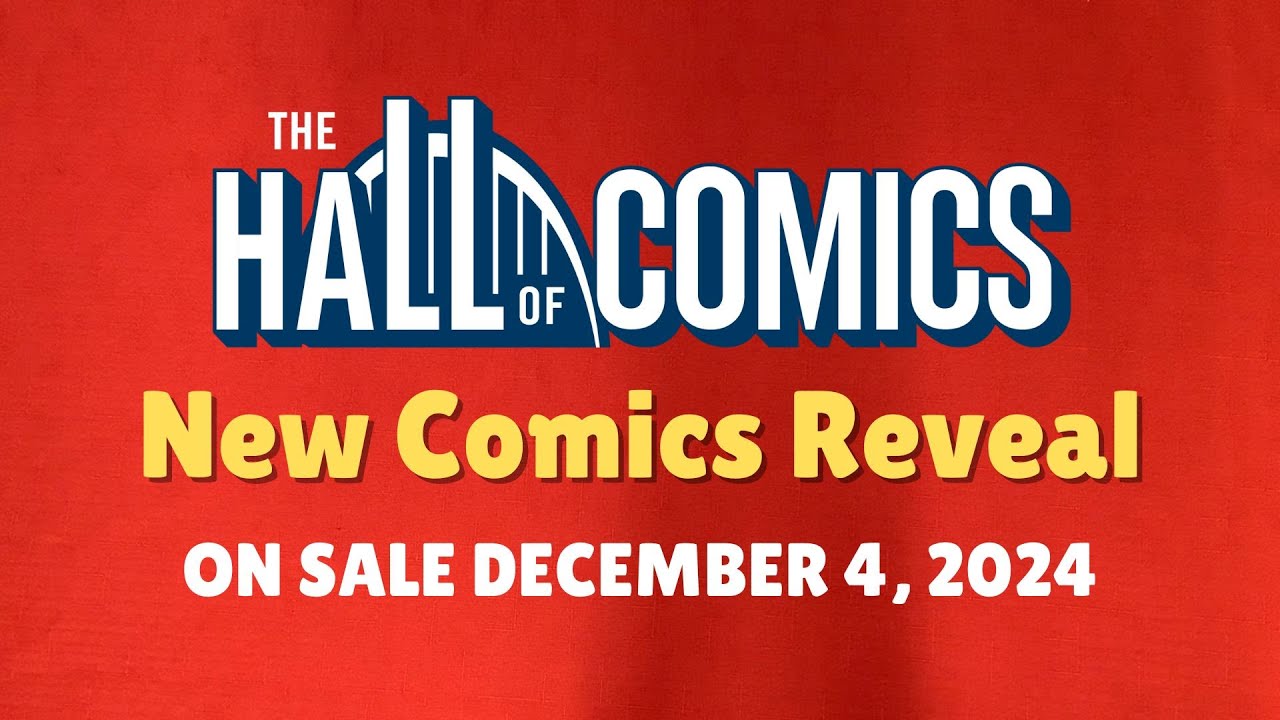 The Hall of Comics New Comics Reveal - December 4, 2024 - YouTube