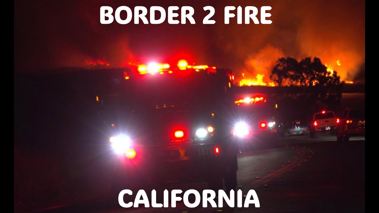 Fire Trucks Run From Border 2 Fire Storm: Chula Vista, California 1/24 ...