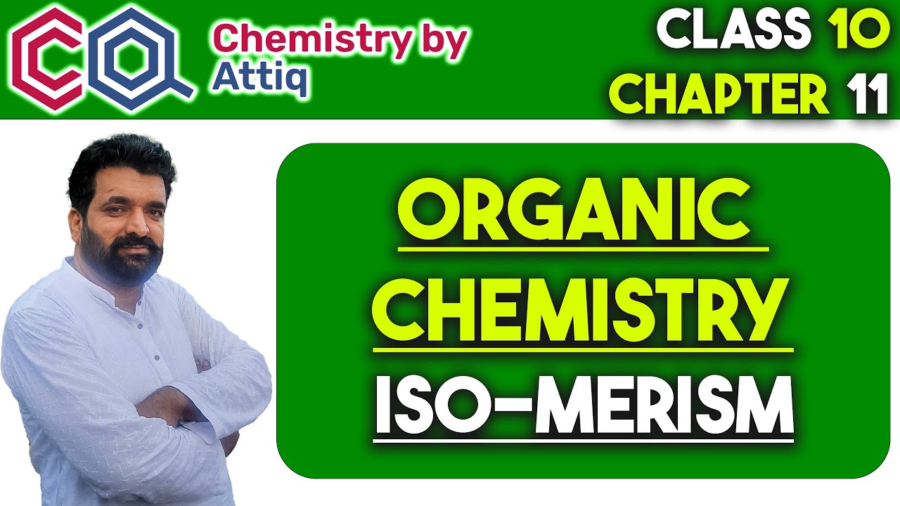 Organic Chemistry Iso-merism - Chapter 11 | Class 10th Chemistry - YouTube