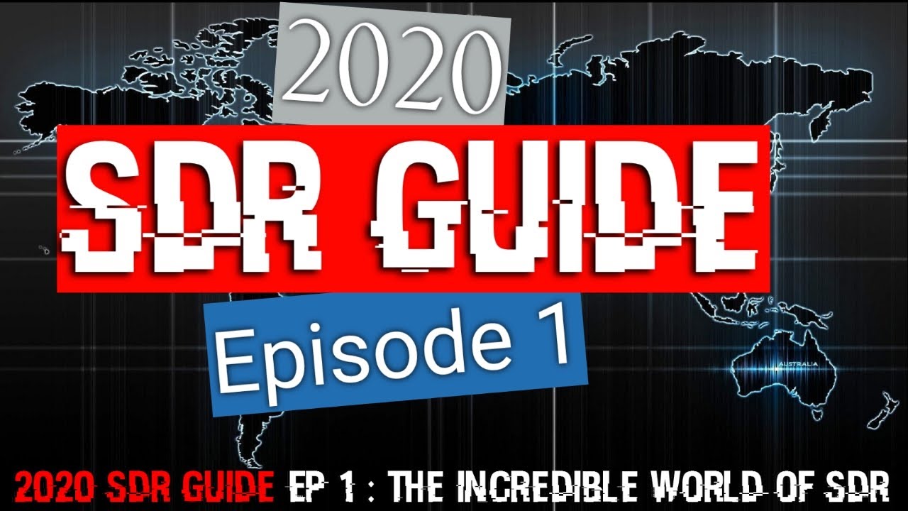 2020 SDR Guide Ep 1 : The Incredible World of Software Defined Radio ...