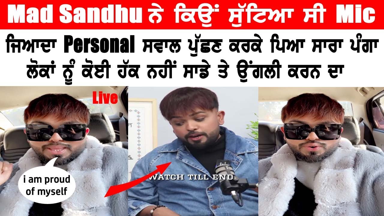 Mad Sandhu Latest Podcast | ਕਿਓਂ ਸੁੱਟਿਆ Mad Sandhu ਨੇ ਮਾਇਕ Live ਆ ਕੇ ...