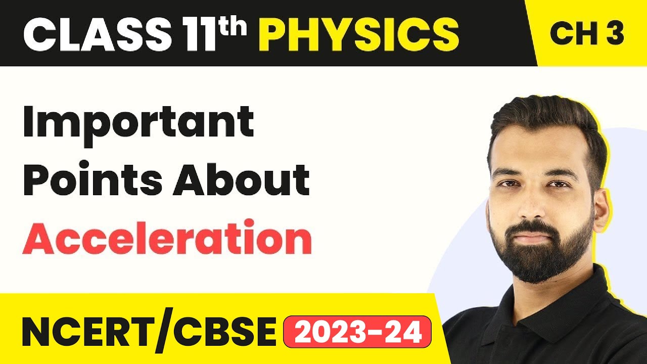 Class 11 Physics Chapter 3 | Important Points About Acceleration ...