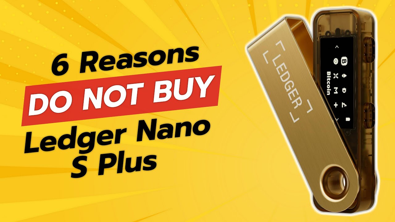DON'T BUY Ledger Nano S Plus (Gold) BEFORE WATCHING THIS VIDEO! 🚫💰 ...