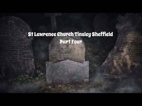 St Lawrence Church Tinsley Sheffield Part Four - YouTube