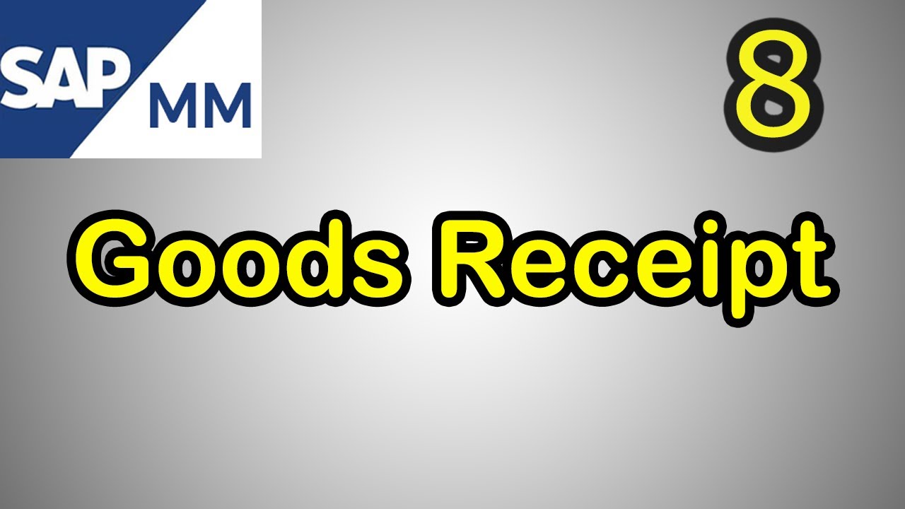 8- SAP MM Free Course: Goods Receipt in SAP MM - YouTube
