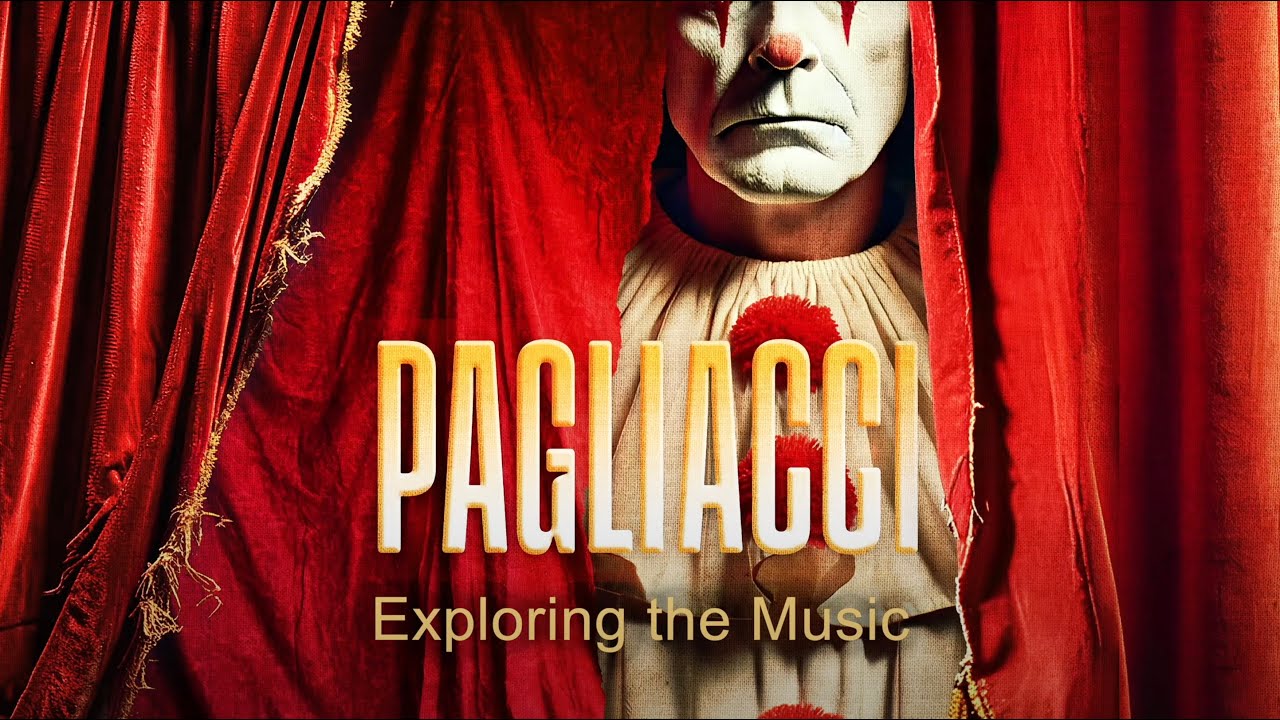 Pagliacci: Exploring the Music - YouTube