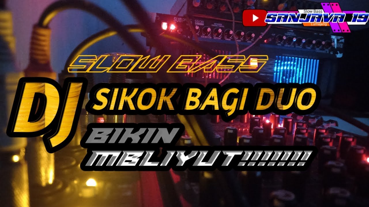 DJ SIKOK BAGI DUO SLOW BASS || DJ VIRAL TIKTOK - YouTube