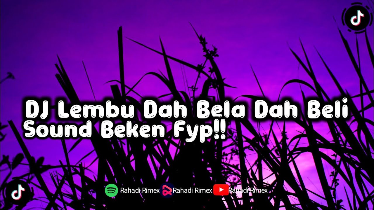 DJ LEMBU DAH BELI DAH BELAH FULL BASS VIRALL 2024 - YouTube
