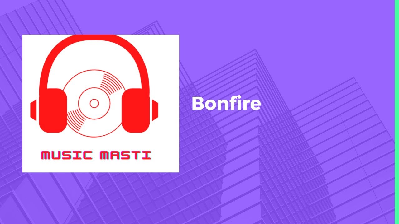 Best Background music ever.Bonfire - YouTube