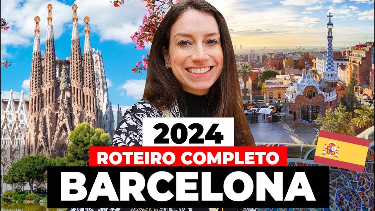 O QUE FAZER EM BARCELONA 2025: ROTEIRO COMPLETO 4 DIAS COM MELHORES ...