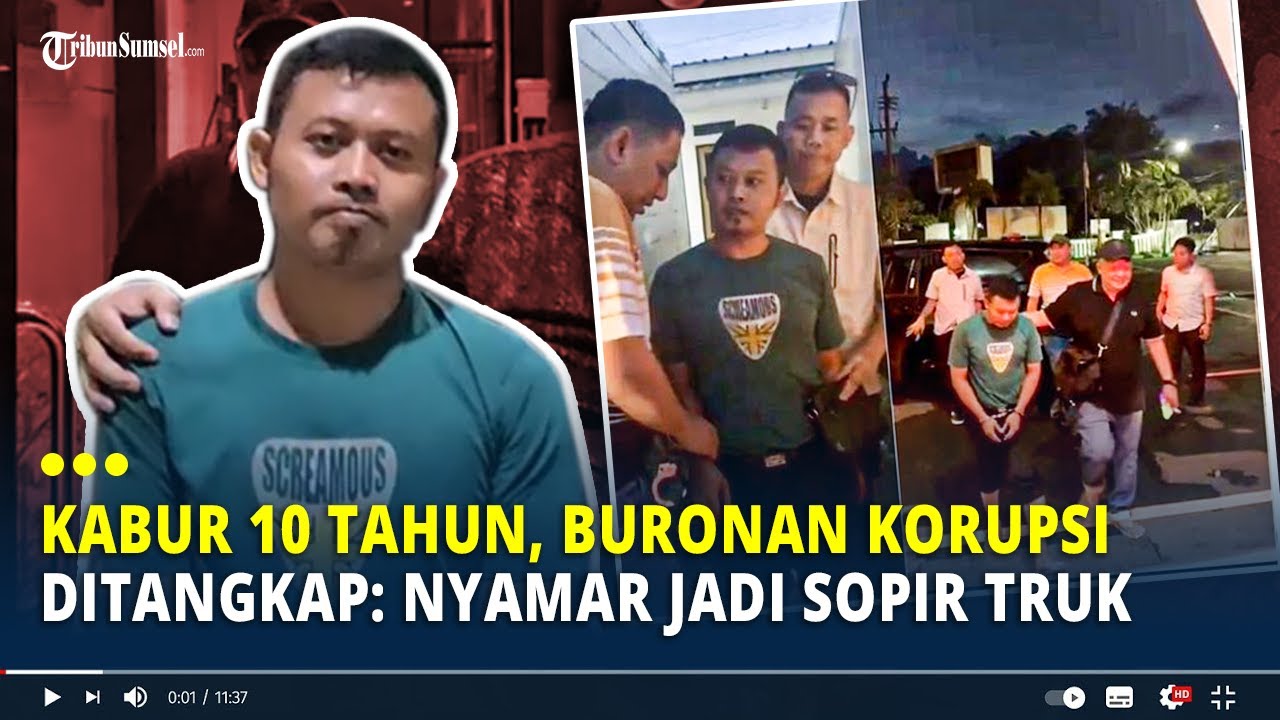 Kabur 10 Tahun, Buronan Korupsi Ditangkap: Nyamar Jadi Sopir Truk - YouTube