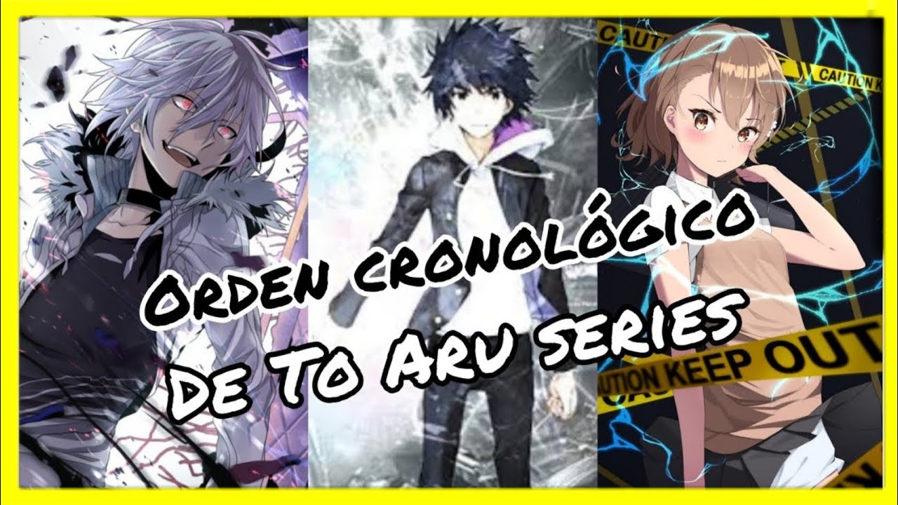 Orden Cronológico de To aru series 👊 / Todas las series animadas ⚡ ...