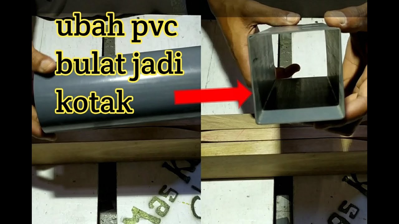 Cara mengubah pvc bulat jadi kotak - YouTube