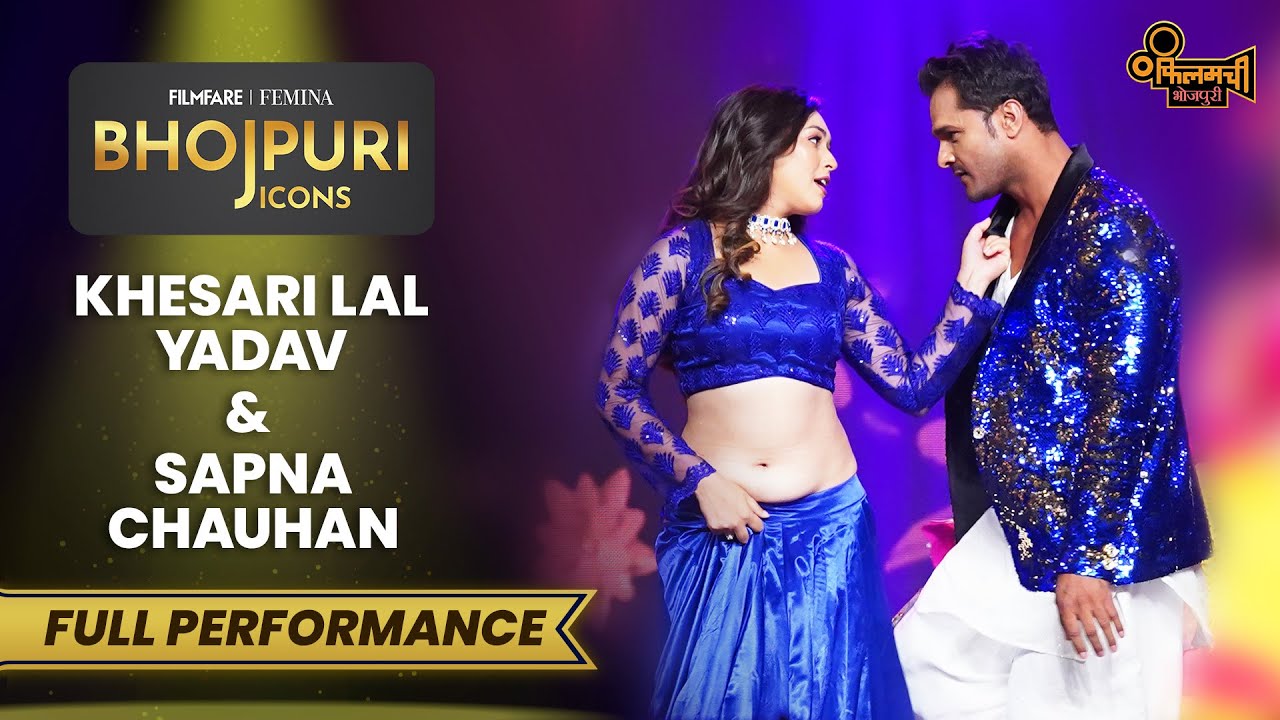 Khesari Lal Yadav & Sapna Chauhan's Dance Performance | Filmfare Femina Bhojpuri Icons 2023 ...