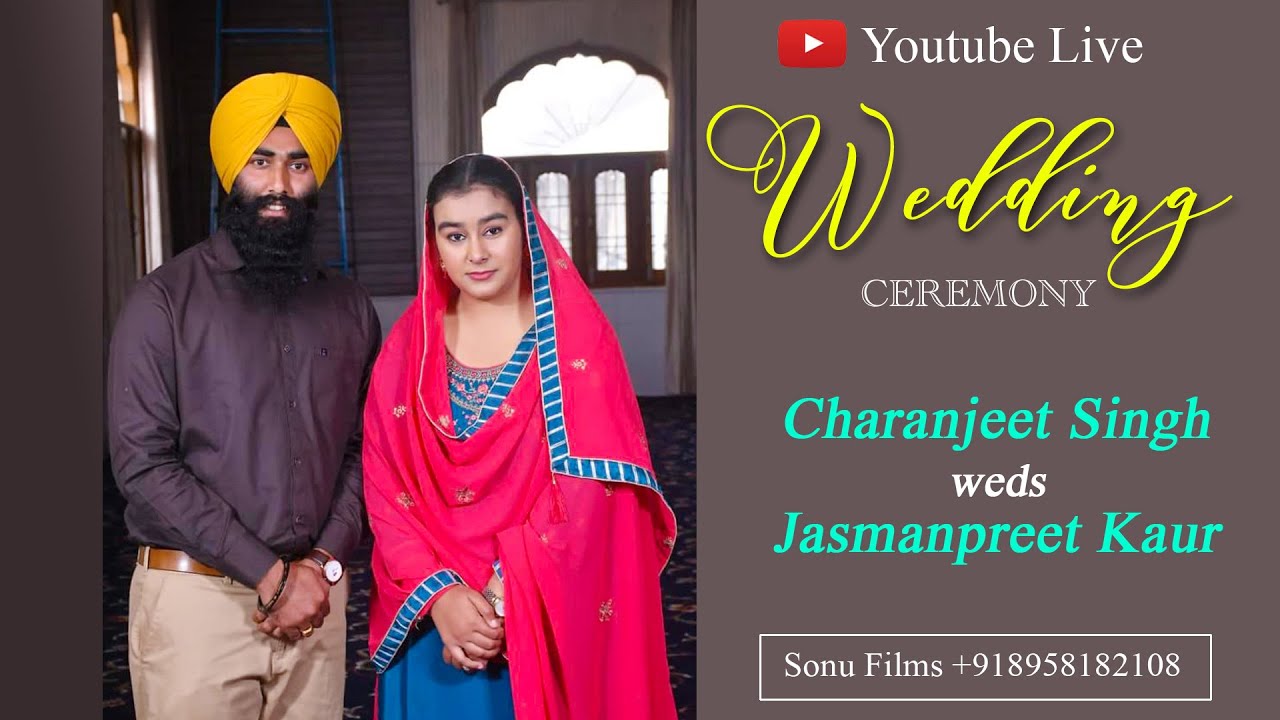 LIVE_STREAMING ON YOUTUBE - CHARANJEET_SINGH _WEDS _JASMANPREET_KAUR_Wedding_Ceremony - YouTube
