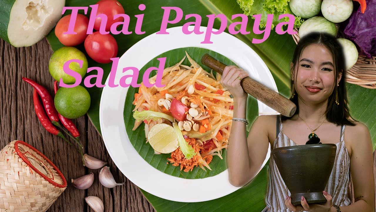 Thai Papaya Salad aka Som Tum/Som Tom Recipe - YouTube
