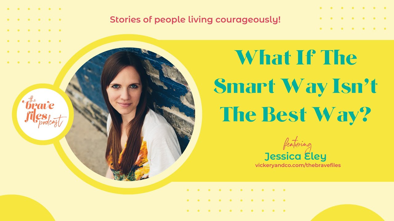 The Brave Files Podcast, Ep. 250: What if the smart way isn’t the best ...