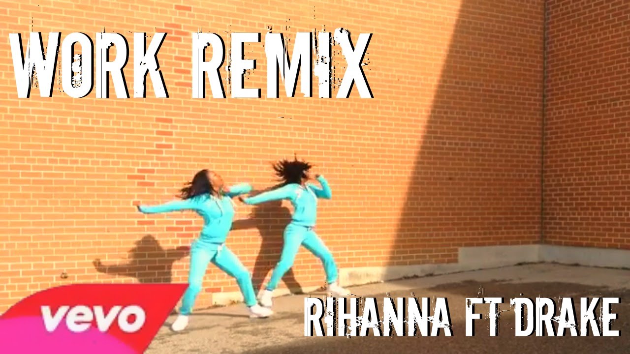 WORK - Rihanna Ft Drake Dance Cover Twin Version Choreography By ...