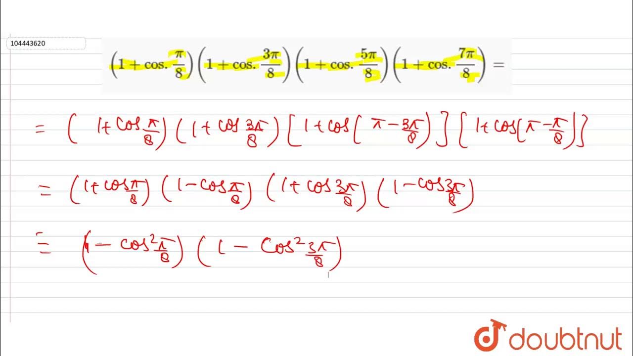 1 cos Pi 8 1 Cos 3pi 8 1 Cos 5pi 8 1 Cos 1-cos-pi-8-1-cos-3pi-8-1-cos-5pi-8-1-cos