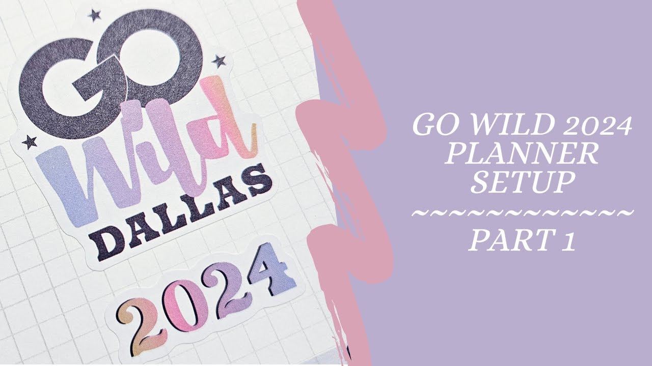 Go Wild 2024 Planner Setup Part 1 - YouTube